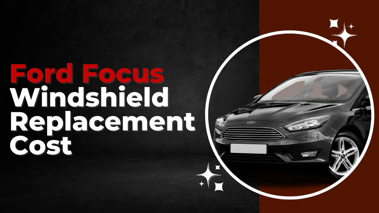 Ford Focus Windshield Replacement Cost And Local Quotes