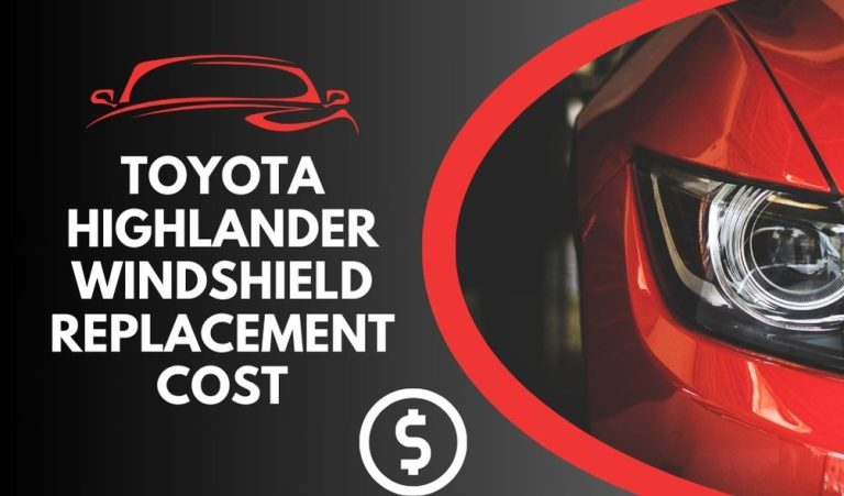 Toyota Highlander Windshield Replacement & Repair Cost